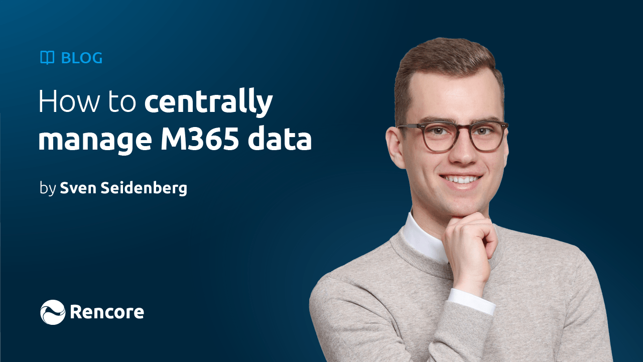 How to Centrally Manage M365 Data
