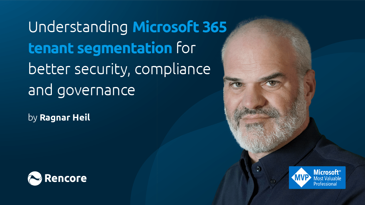 Understanding Microsoft 365 tenant segmentation for better security ...