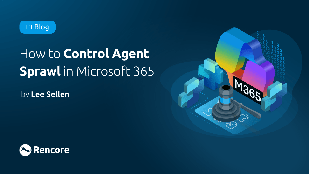 How to Control Agent Sprawl in Microsoft 365 - Rencore