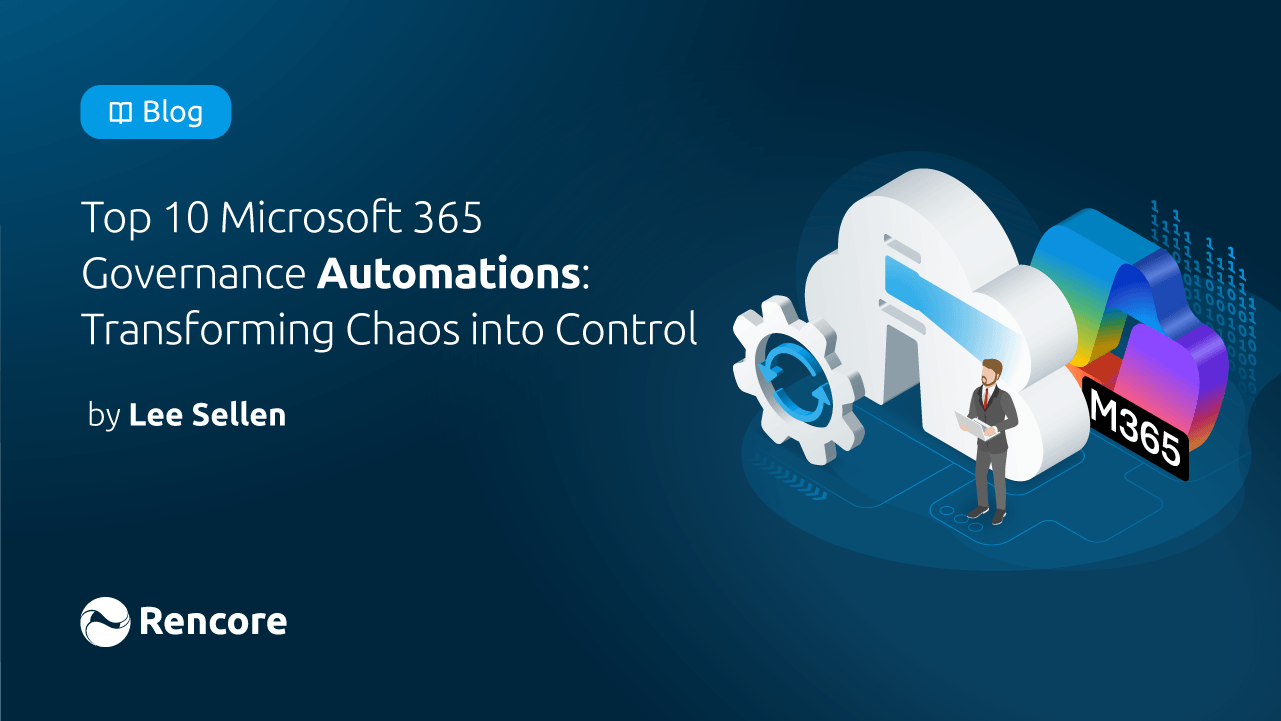 Top 10 Microsoft 365 Governance Automations: Transforming Chaos into ...